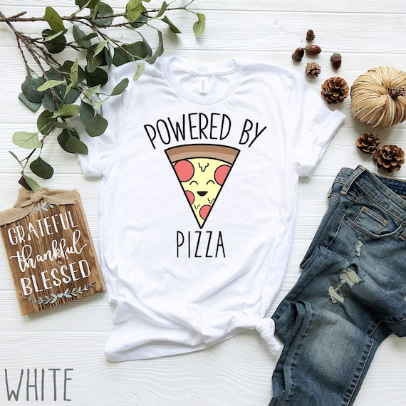 Powered by Pizza Cute Funny Pizza Shirt Pizza Gift Pizza - Etsy