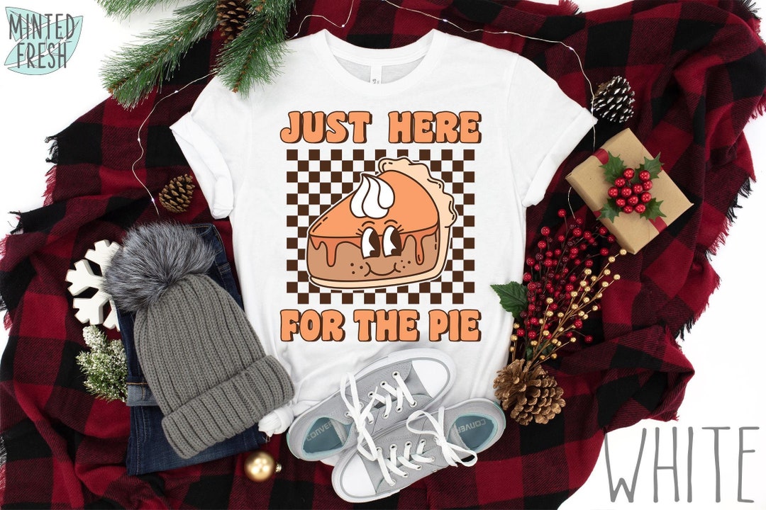 I'm Just Here for the Pie Shirt, Groovy Pumpkin Pie Shirt, Funny ...