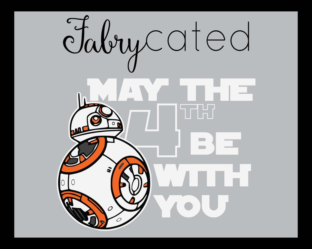 SVG / DXF May the 4th Be With You and May the 40th Be With You FILE BB8 ...