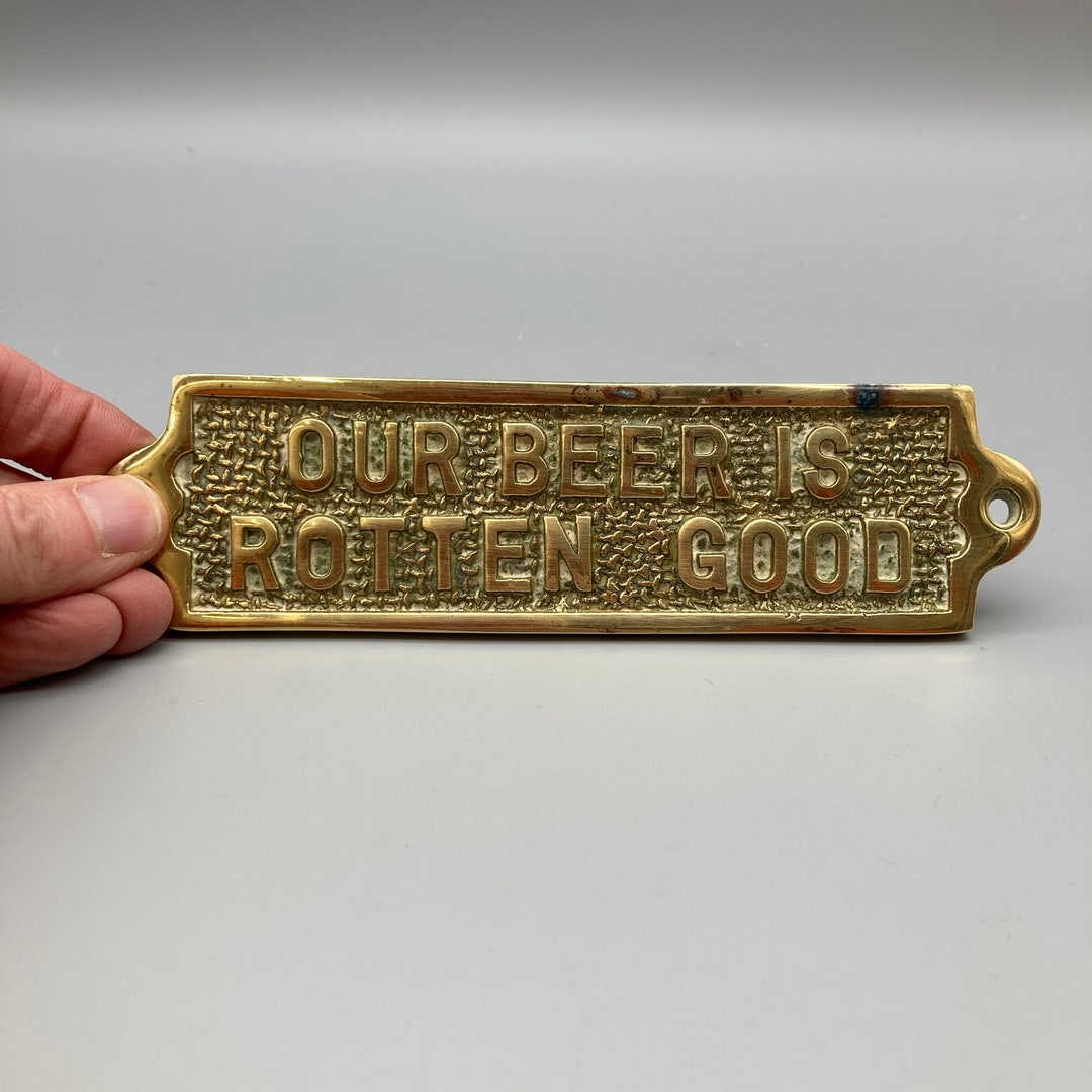 Brass 'our Beer is Rotten Good' Wall Plaque or Sign Vintage Collectable ...