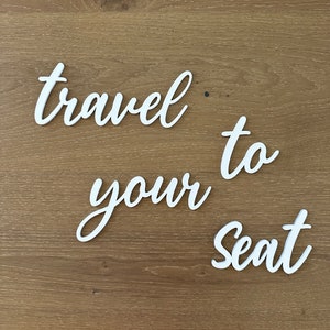Travel to Your Seat - Laser Cut Letters Only - Travel to Your Seat ...