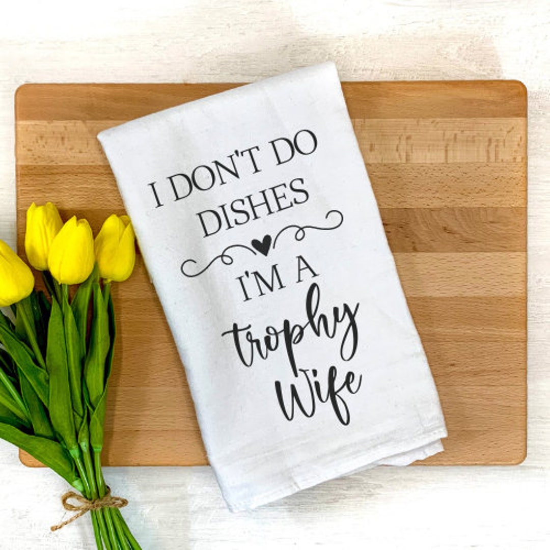 Trophy Wife/i Don't Do Dishes/funny Wedding, Bridal Shower Gift/kitchen ...