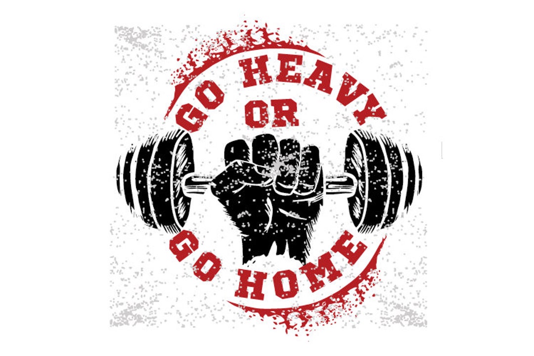 Go HEAVY or Go HOME BODYBUILDING Clipart -vector Clip Art Graphics ...