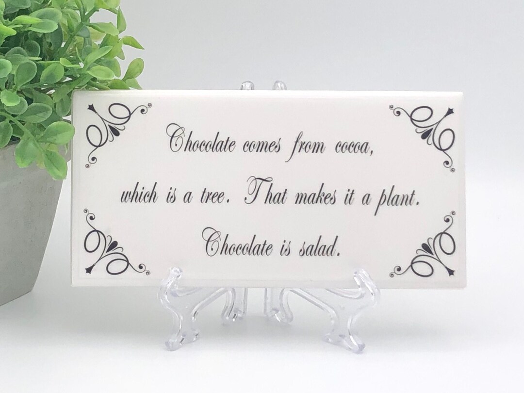 Chocolate is Salad Sign/gift for Chocolate Lover/birthday Gift ...