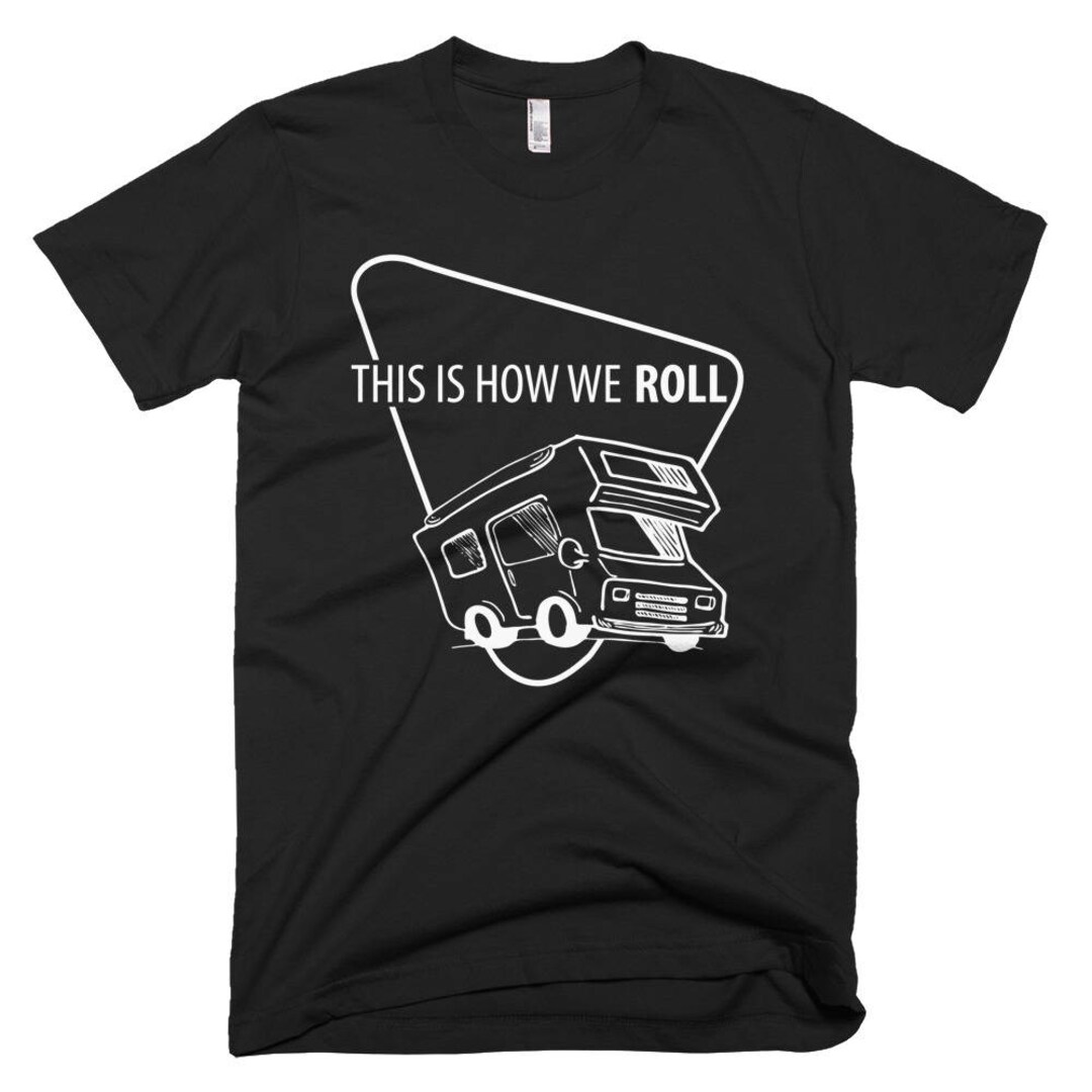 This Is How We Roll Funny RV T shirt Etsy this-is-how-we-roll-funny-rv-t-shirt-etsy