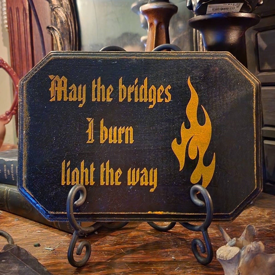 Burning Bridges to Light the Way Inspirational Quotes Gothic - Etsy