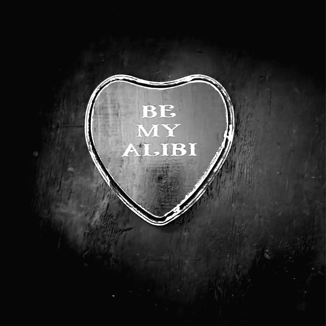 Be My Alibi True Crime Romantic Goth Engagement Gift Dark - Etsy