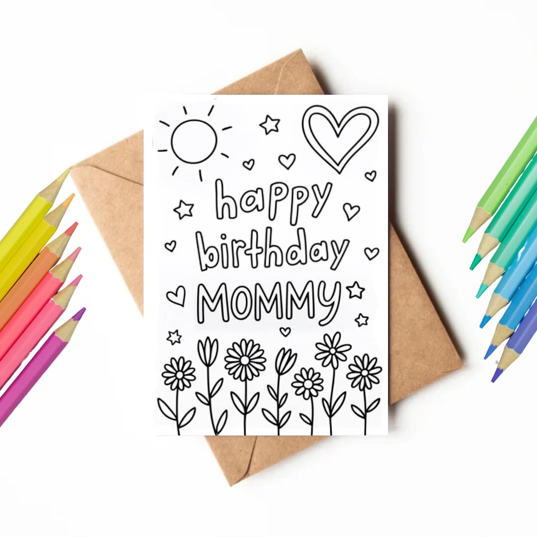 Printable Coloring Card for Mommy's Birthday | Color Your Own | Last ...