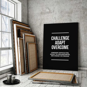 Challenge Adapt Overcome Inspirational Canvas Print, Conquer Quote ...