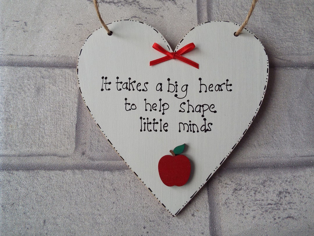 It Takes a Big Heart to Help Shape Little Minds Sign Wooden Heart ...