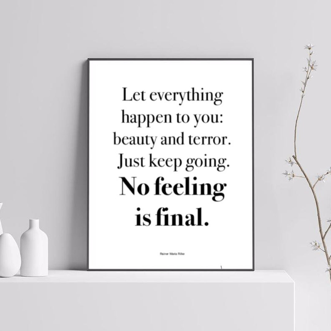 Rainer Maria Rilke - Let Everything Happen to You... No Feeling is ...