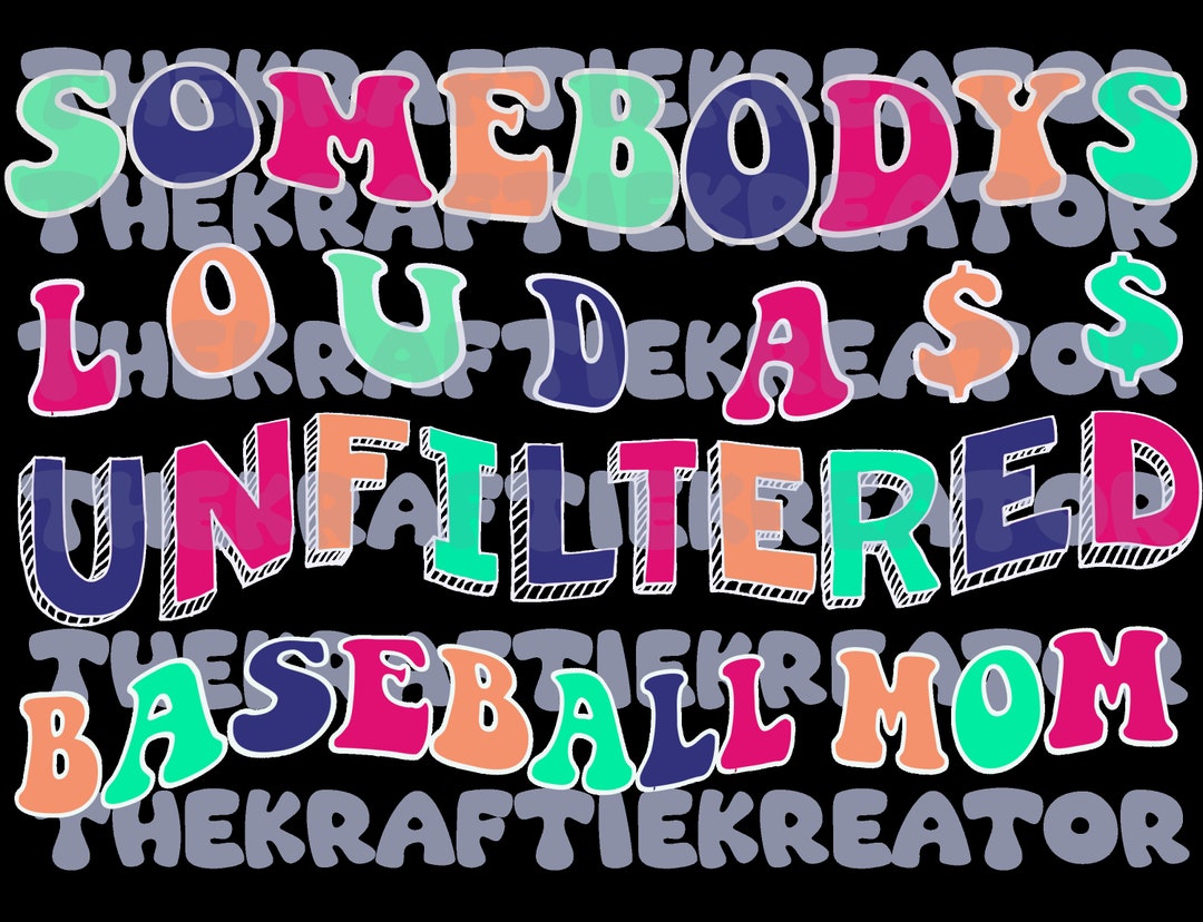 Somebodys Loud Unfiltered Sister, PNG, DTF, Retro, Funny, Wavy Letters ...