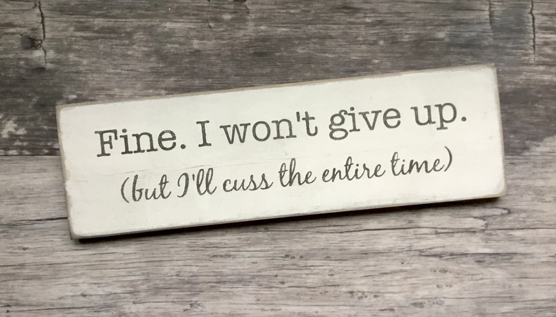 Funny Motivational Won’t Give up Distressed Painted Sign - Etsy