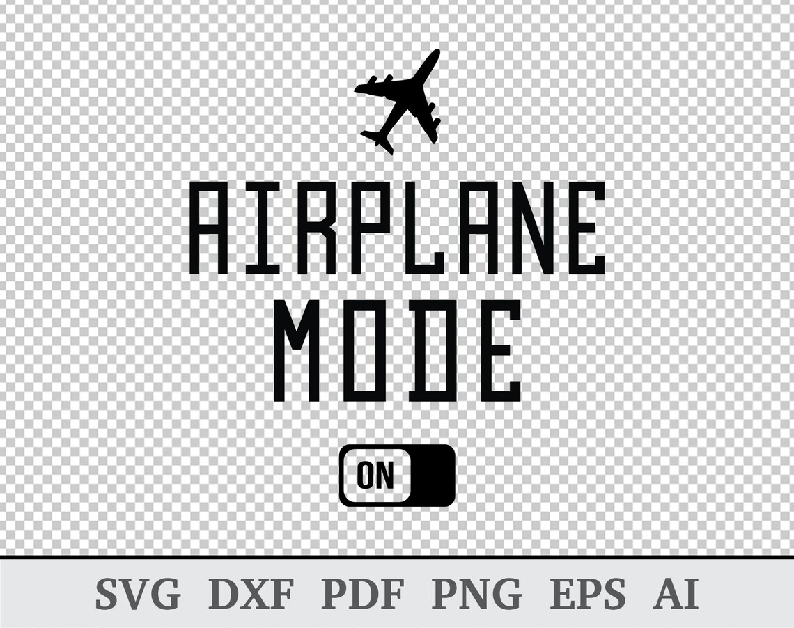 Airplane Mode SVG Airplane Mode Thirt SVG Airplane Mode - Etsy