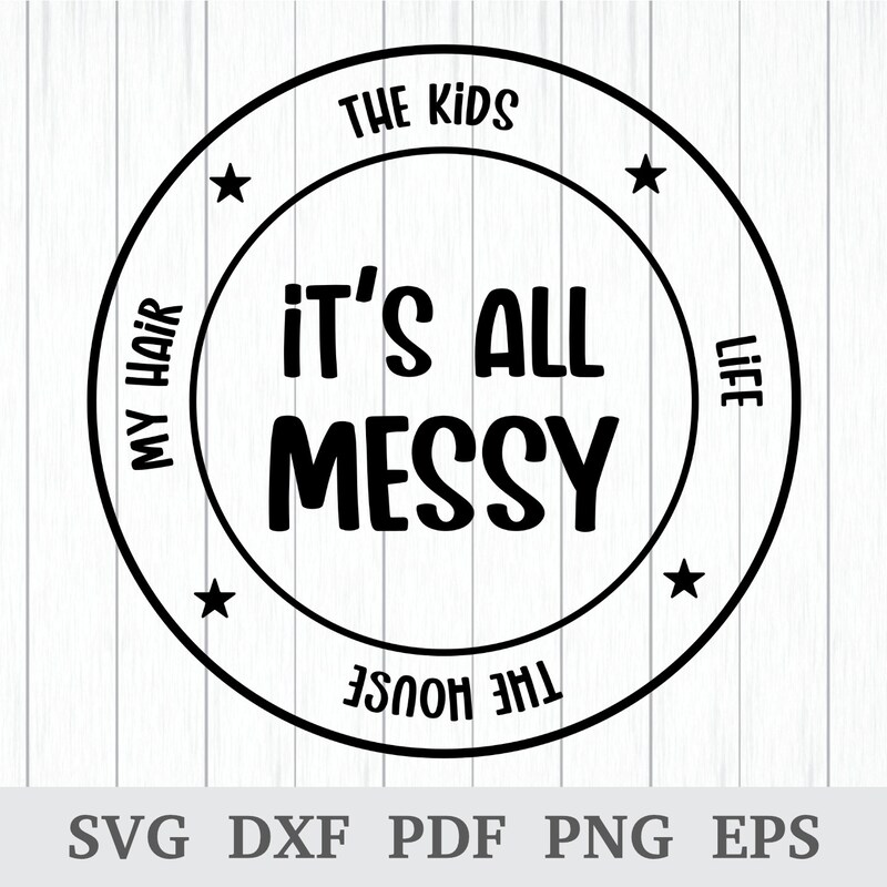 Its All Messy Svg - Etsy