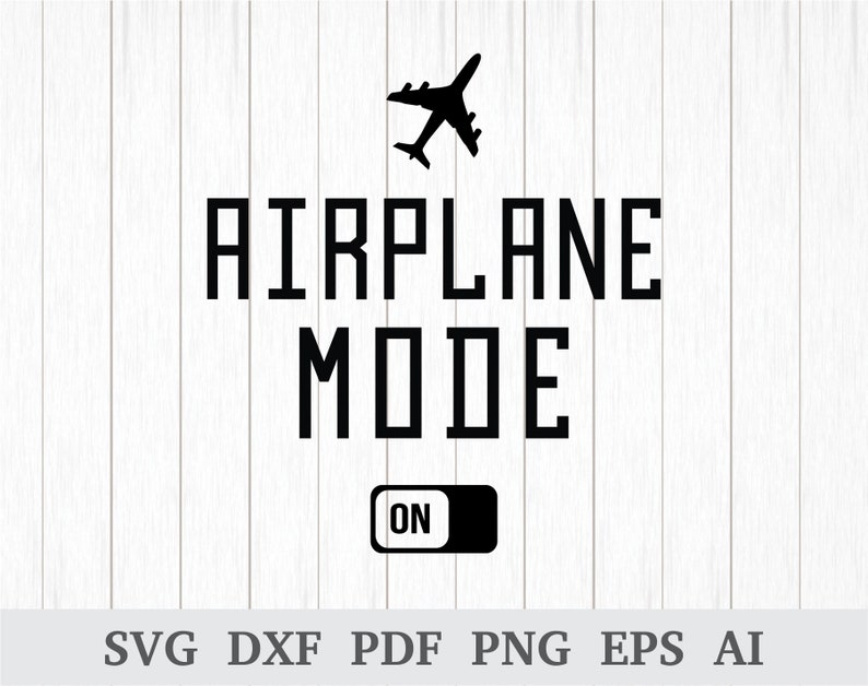 Airplane Mode SVG Airplane Mode Thirt SVG Airplane Mode | Etsy