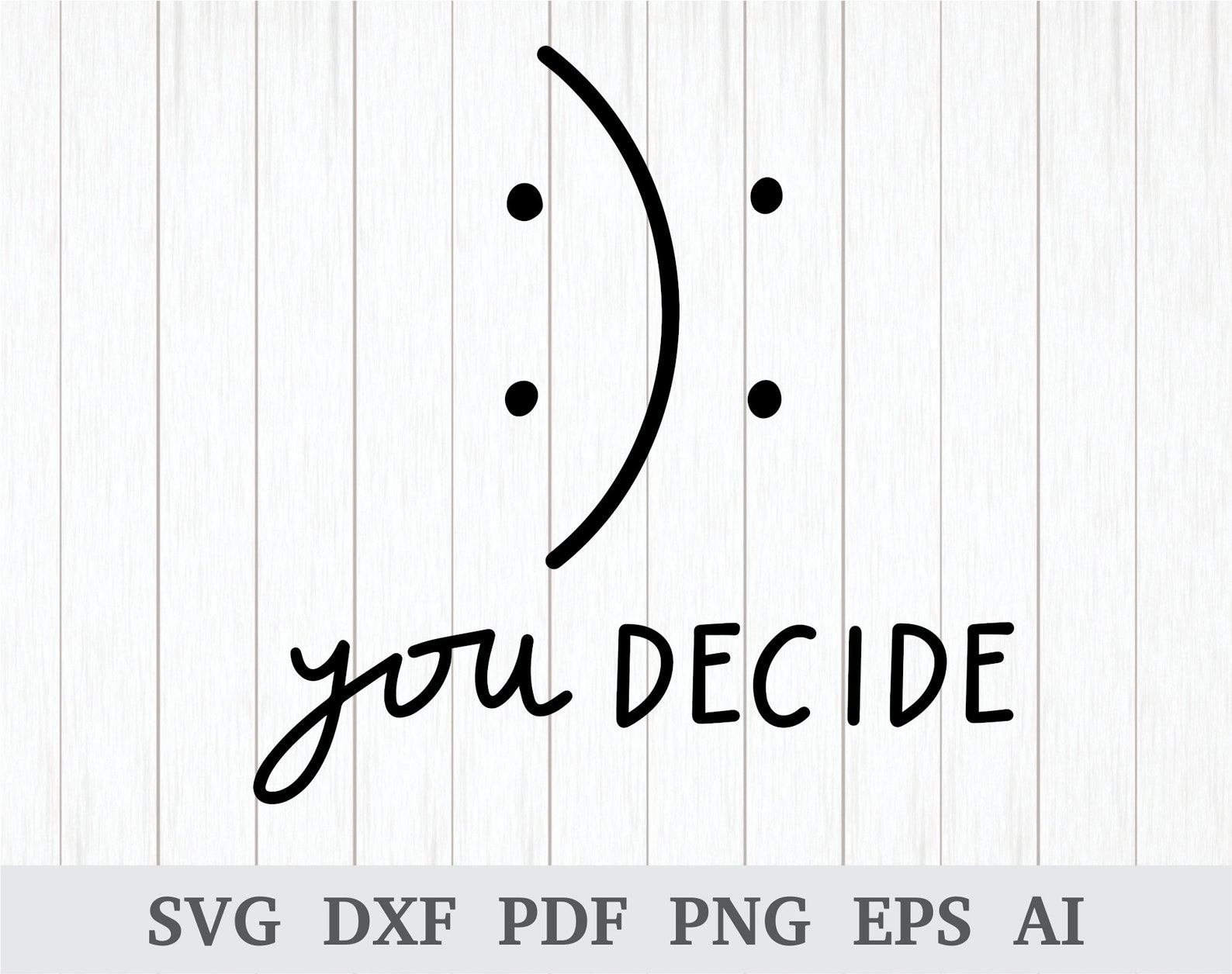 You Decide Svg Emotions Svg Happy or Sad You Decide Svg - Etsy