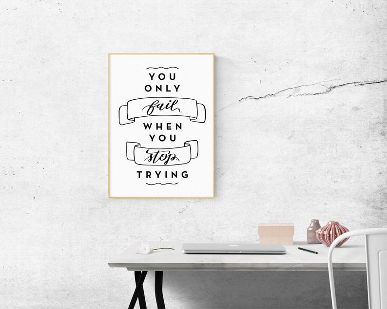 You Only Fail When You Stop Trying Inspirational Poster, Instant ...