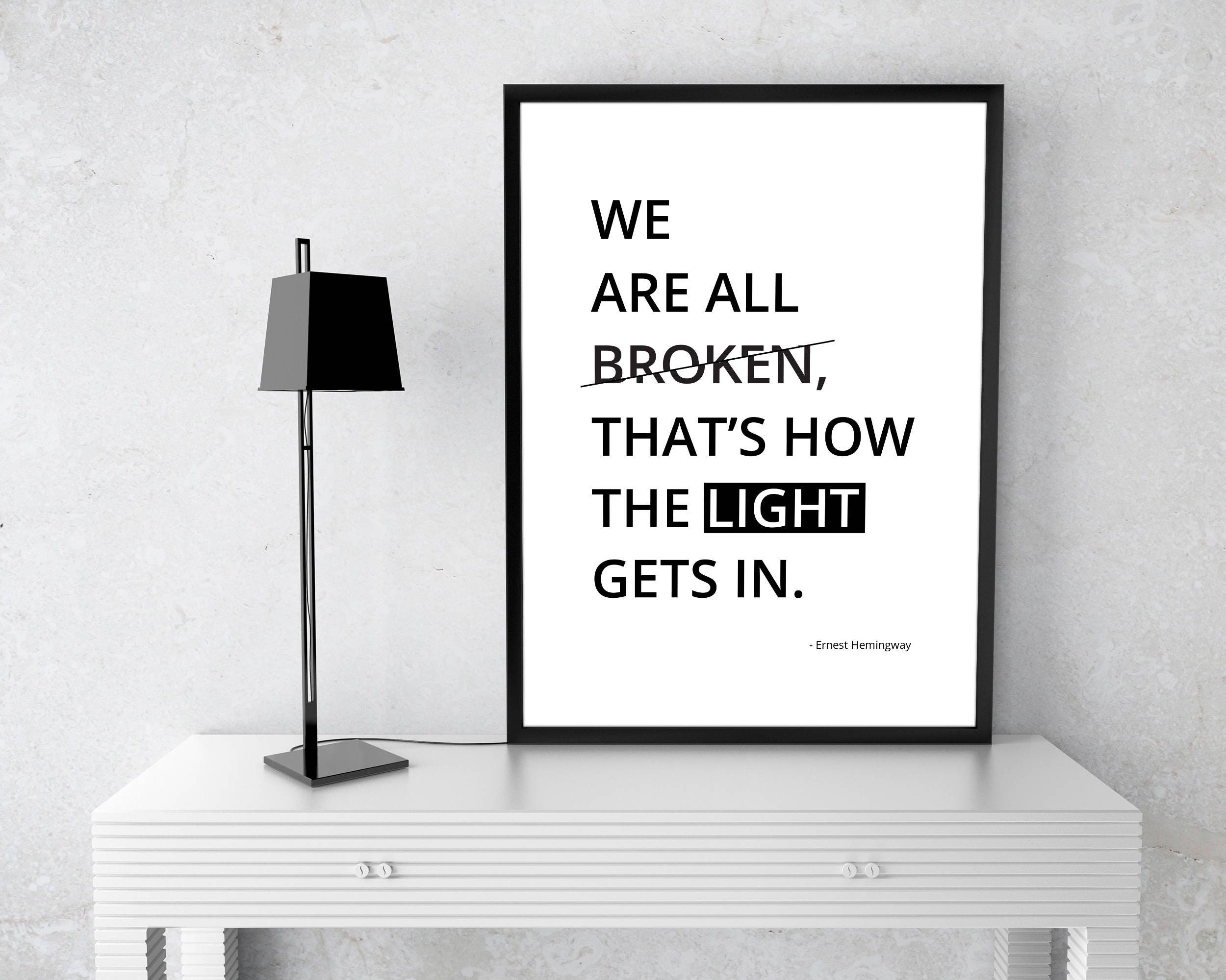 We Are All Broken | Ernest Hemingway Quote, Quote Print, Digital Wall ...