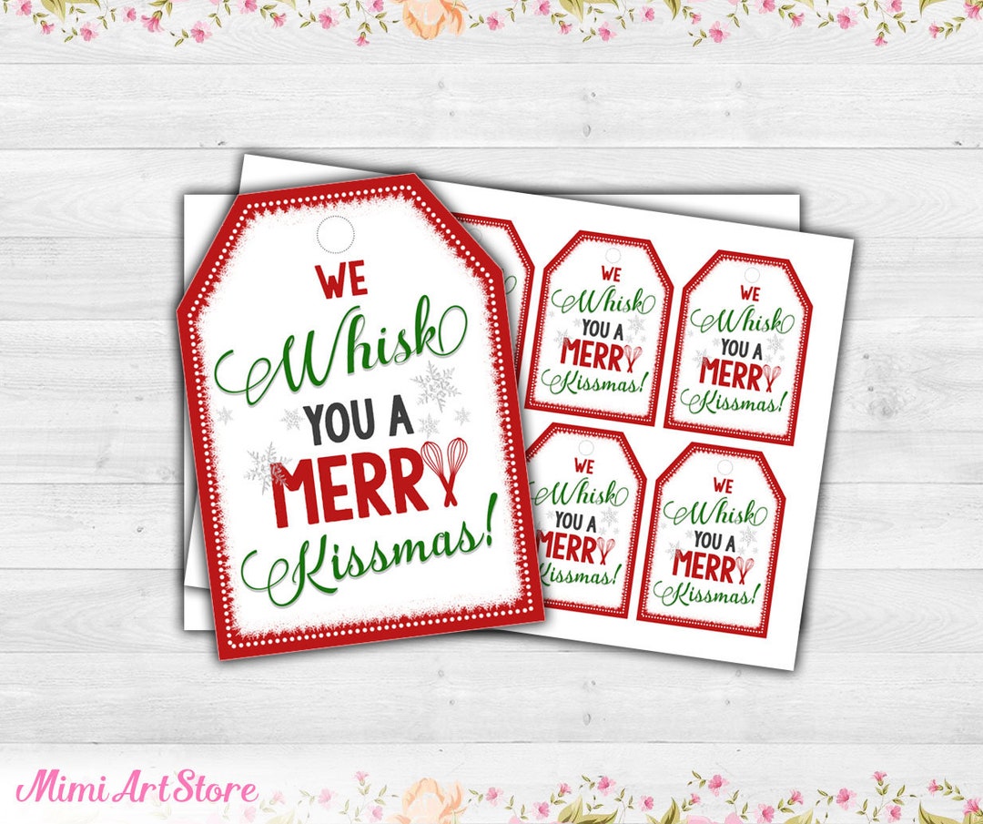 We Whisk You a Merry Kissmas Tag. Christmas Gift Favor Tag Printable ...