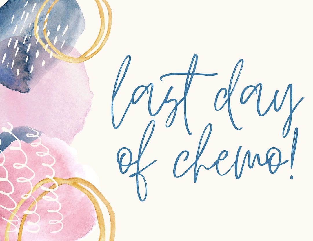 Printable Last Day of Chemo Sign Today is My Last Chemo - Etsy