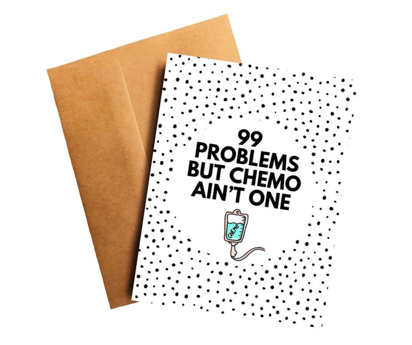 99 Problems Chemo Card Finished Chemo Card Congrats Chemo Done | Etsy