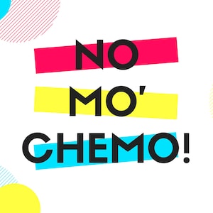 Printable Last Day of Chemo Sign No Mo Chemo Sign - Etsy