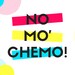 Printable Last Day of Chemo Sign No Mo Chemo Sign - Etsy