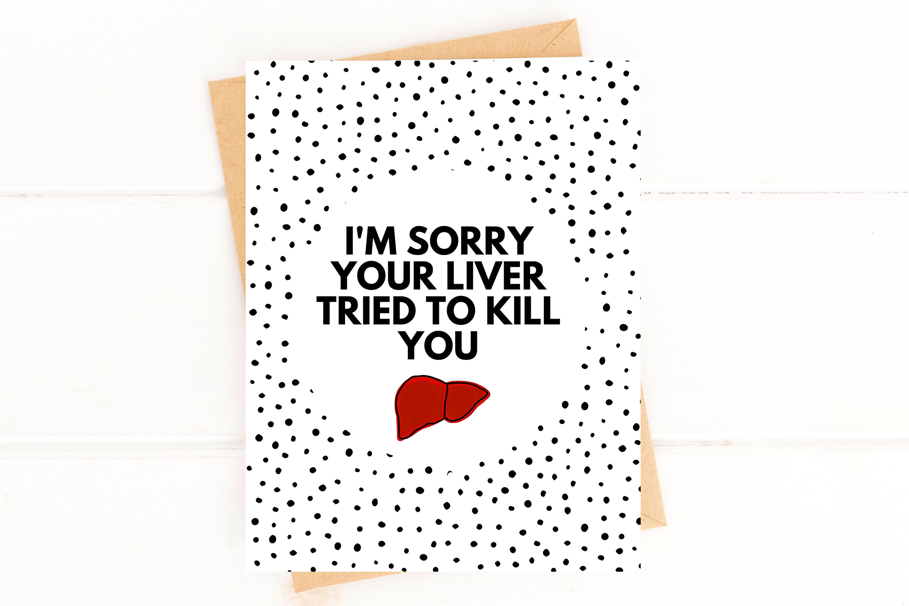 Sorry Your Liver Tried to Kill You Liver Cancer Card Liver - Etsy