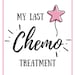 Printable Chemo Sign Set Last Day of Chemo Sign Custom Done Chemo Sign ...