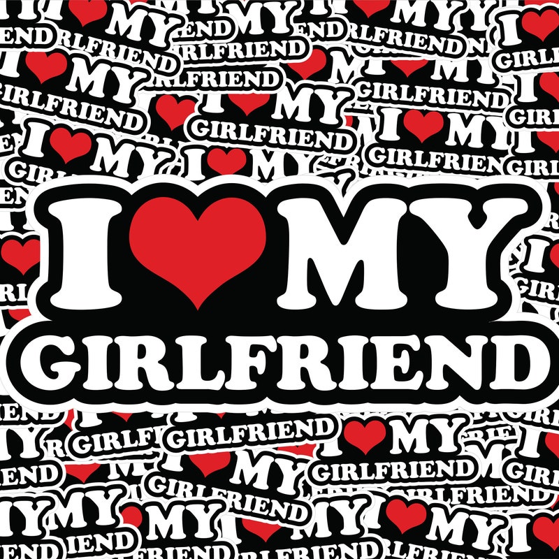 I Love My Girlfriend Stickers - Etsy