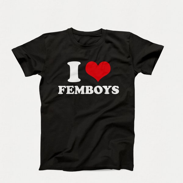I Love Femboy Shirt - Etsy