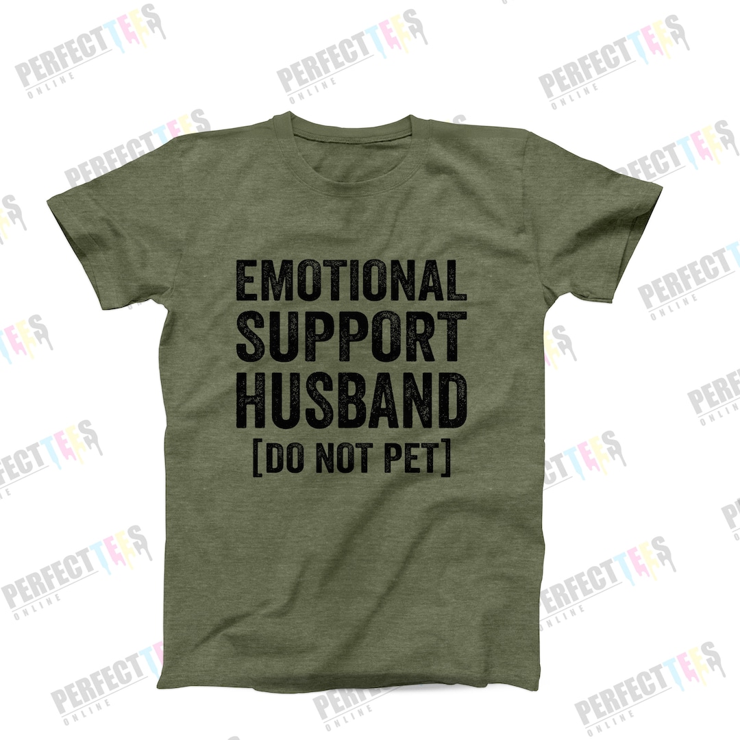 Emotional Support Husband T-shirt - Funny Marriage Humor Tee – Funny ...