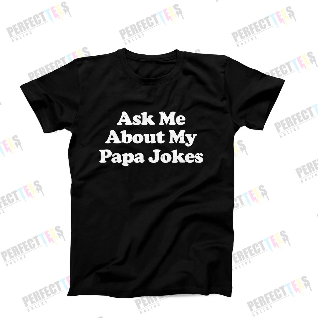 Ask Me About My Papa Jokes Shirt – Funny Grandpa T-shirt, Papa Humor ...