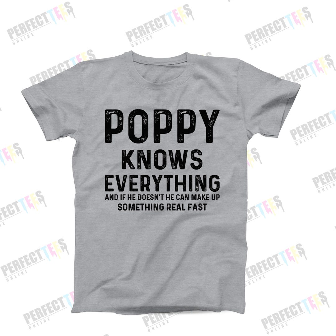 Poppy Knows Everything, Funny Grandpa Shirt, Grandpa Gift, Cool Grandpa ...