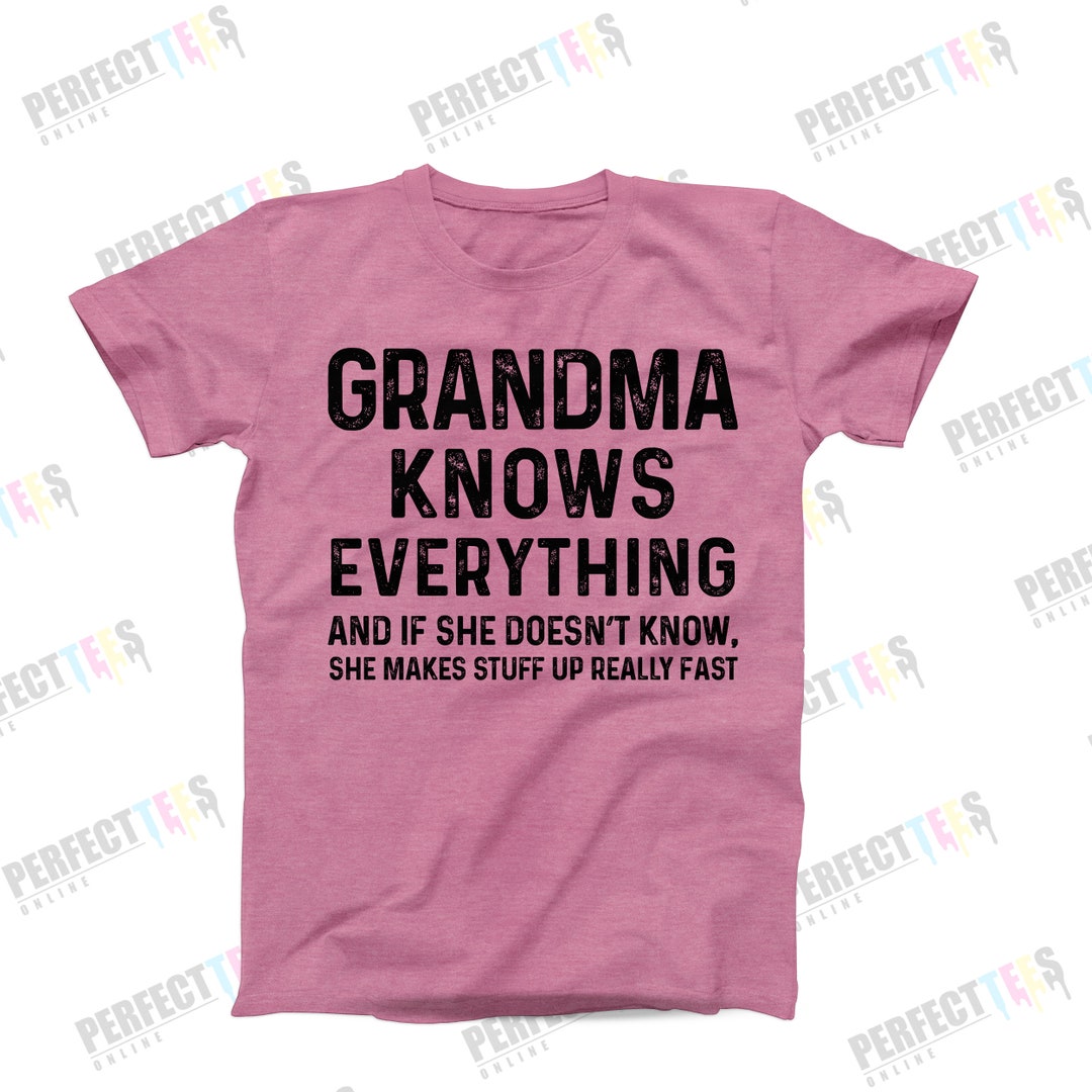 Funny Grandma Shirt, Grandma Knows Everything T-shirt, Best Nana Ever Tee, Grandmother Gift ...