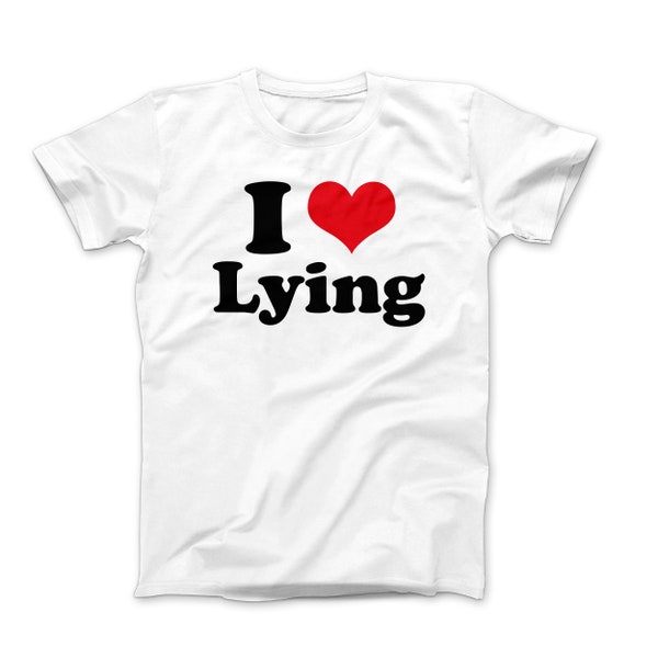 I Love Lying Shirt - Etsy