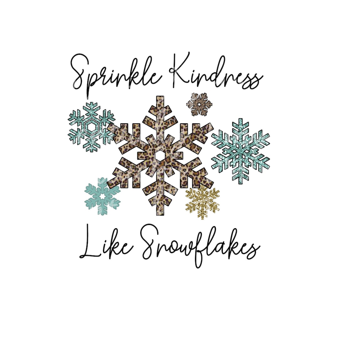Sprinkle Kindness Like Snowflakes PNG - Etsy