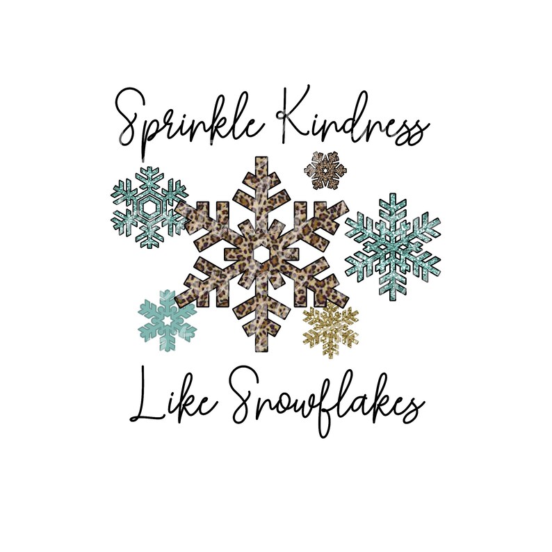 Sprinkle Kindness Like Snowflakes PNG - Etsy