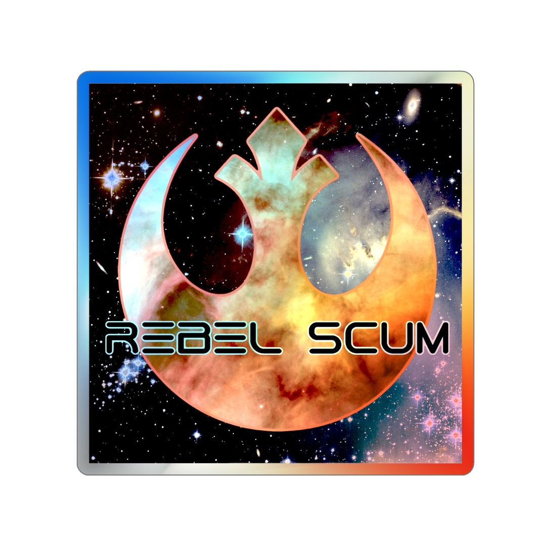 Rebel Scum Holographic Sticker Choose 3x3 or 4x4 Inches Fun Rainbow ...