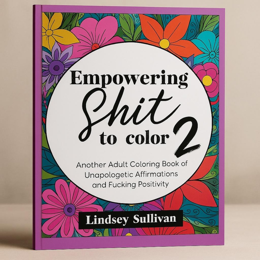 Empowering Shit to Color 2, Adult Curse Word Coloring Book ...