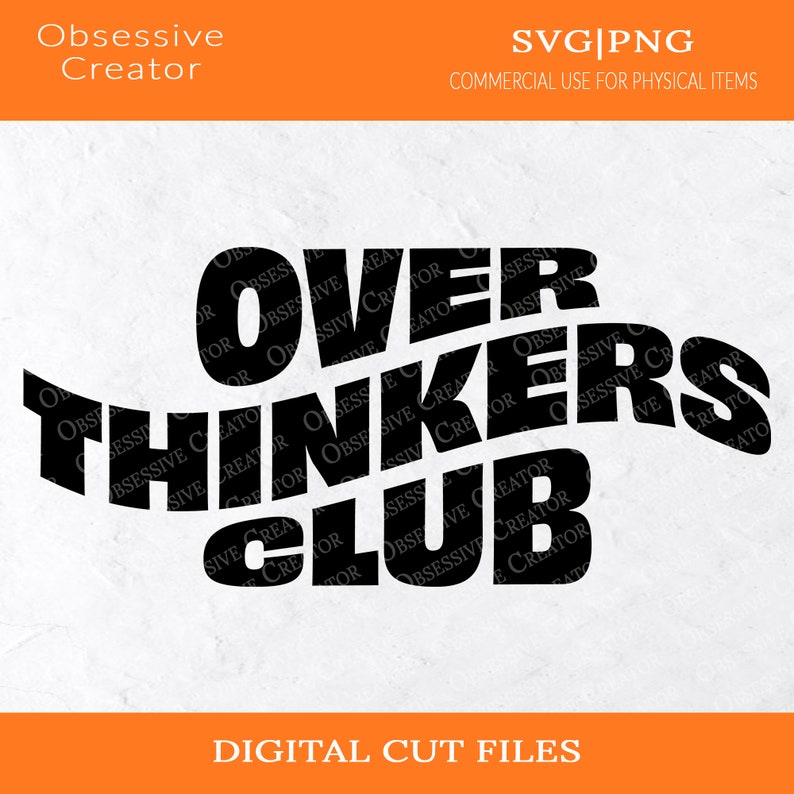Over Thinkers Club SVG, Sarcastic Png, Funny, Humorous, Cut File ...