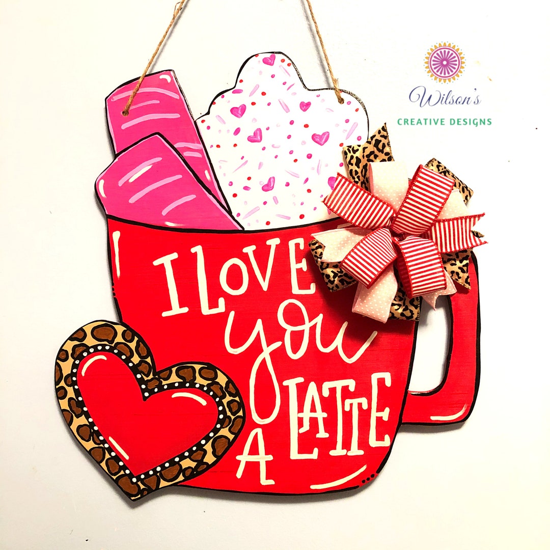 Valentine Door Hanger, Latte Door Hanger, Valentine Latte, Valentine ...