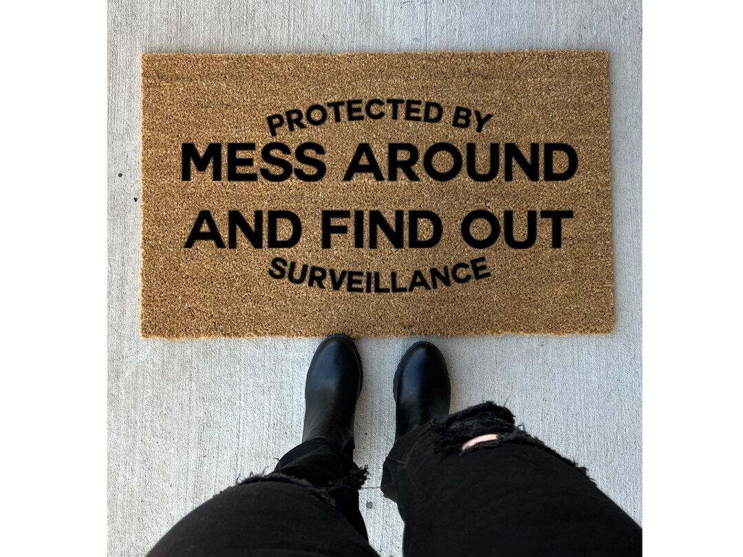 Protected by Mess Around and Find Out Surveillance Doormat | Welcome ...