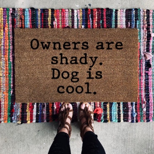 Owners Are Shady Dog is Cool Welcome Mat Porch Decor | Etsy