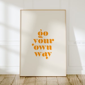 Go Your Own Way, Printable Quote Print, Dorm Poster, Orange Wall Art ...