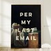 Per My Last Email Digital Print Office Decor for Men Altered - Etsy Canada