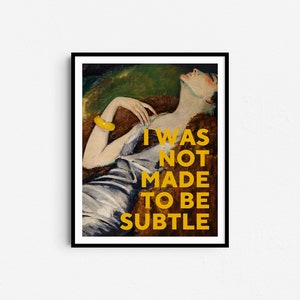 Feminist Art I Was Not Made to Be Subtle Quote Print Vintage - Etsy