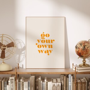 Go Your Own Way, Printable Quote Print, Dorm Poster, Orange Wall Art ...