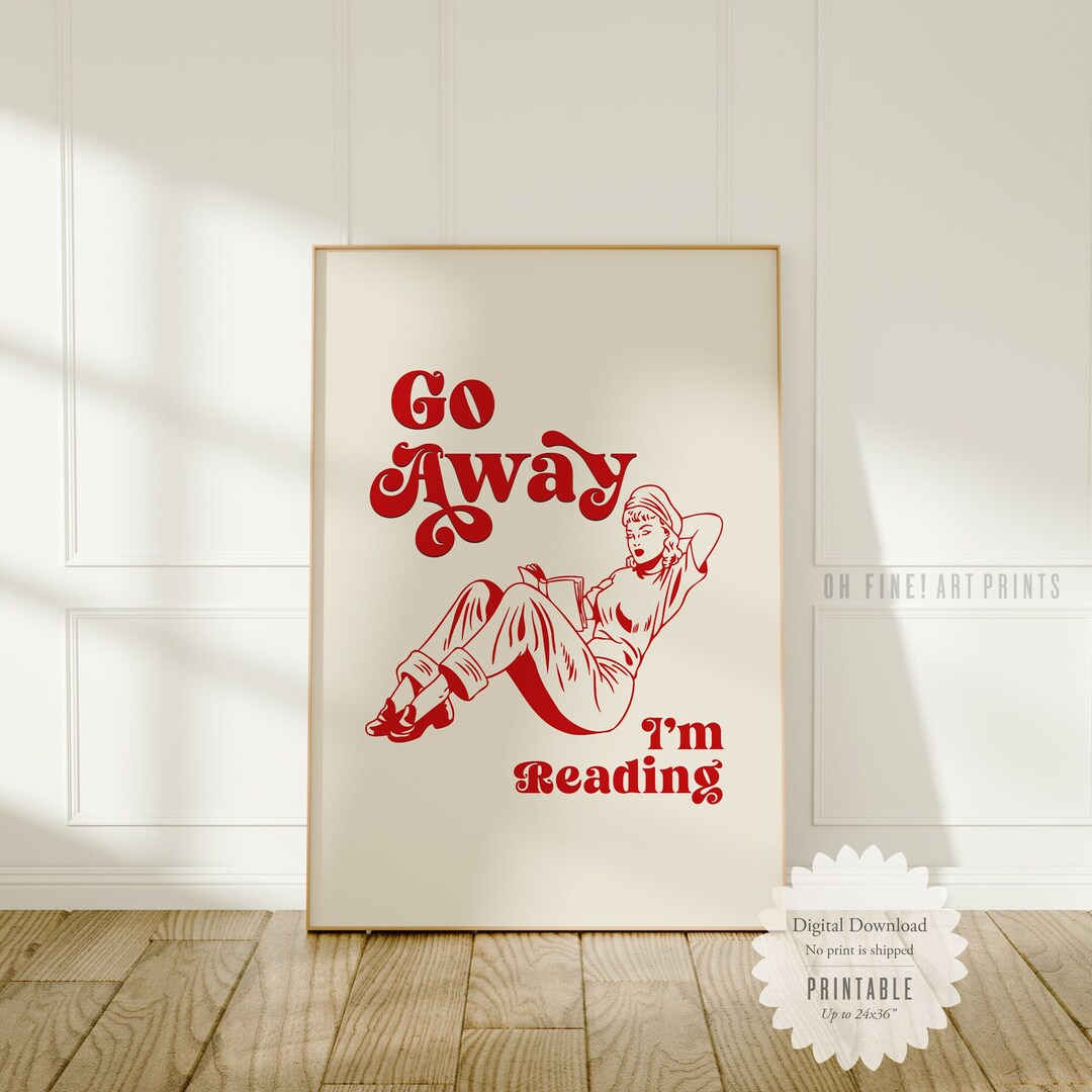 Go Away I'm Reading Poster, Printable Art, Dorm Room Wall Decor ...